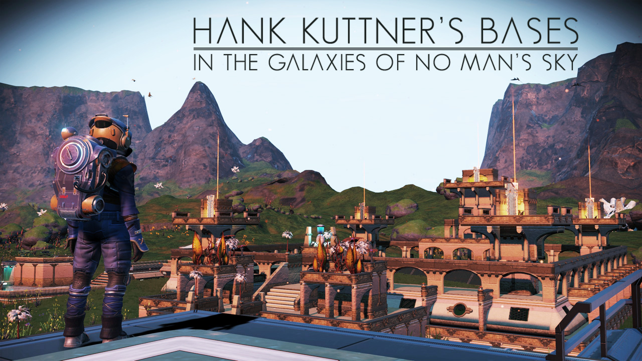 Hank Kuttner's bases from No Man's Sky